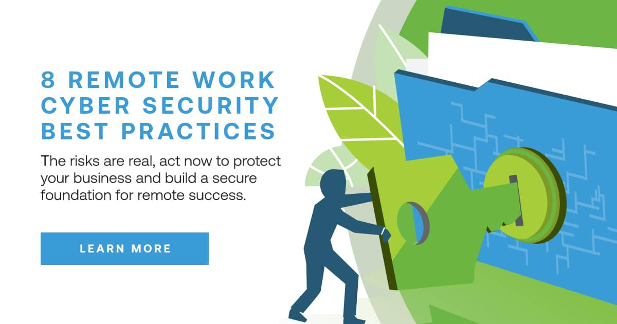8 Cyber Security Best Practices to Secure a Remote Workforce